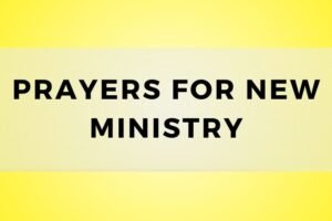 10 Prayers for Your New Ministry To Thrive and Flourish - Just One More ...